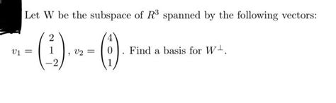 solved let w be the subspace of r3 spanned by the following