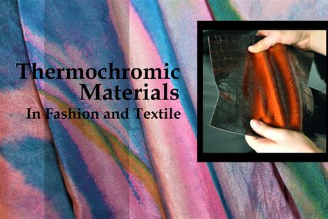 Thermochromic Materials And Their Role In Fashion Industry