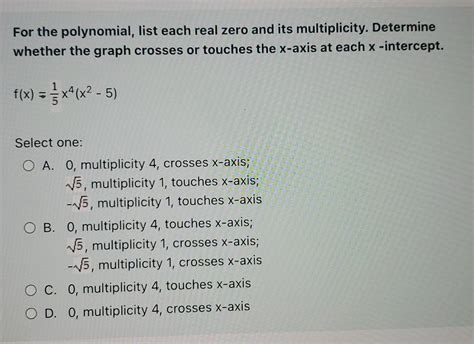 Solved For The Polynomial List Each Real Zero And Its Chegg
