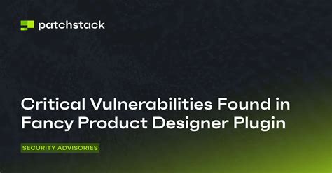 Critical Vulnerabilities Found In Fancy Product Designer Plugin Shadowtek Web Solutions