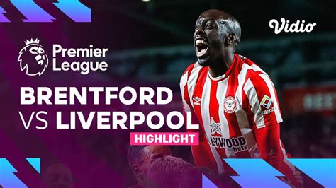 Highlights Brentford Vs Liverpool Premier League 22 23 Vidio