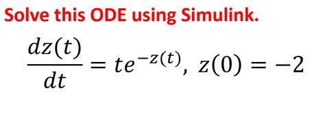 Solved Solve This ODE Using Simulink Chegg