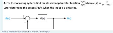 Solved For The Following System Find The Closed Loop Chegg