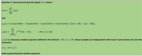 solved question 1 generate and plot the signal x n where 3