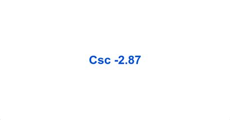 Csc Csc Minus Value What Is The Csc Of Radians