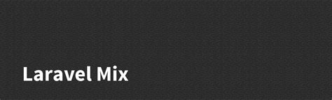 Tutorial Laravel Mix Bahasa Indonesia Medium