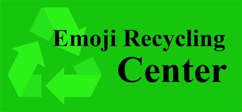 Emoji Recycling Center