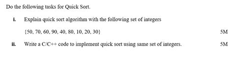 Solved Do The Following Tasks For Quick Sort I Explain Chegg