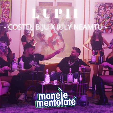 Costel Biju Iuly Neamțu Manele Mentolate LUPII Au au au Lyrics Genius Lyrics