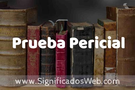 Definición De Prueba Pericial Que Es 5 Ejemplos Tipos Y Para Que