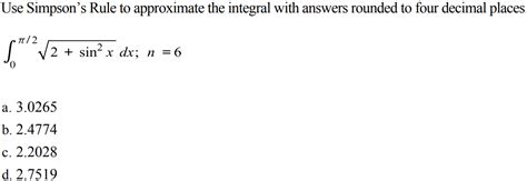 Solved Use Simpsons Rule To Approximate The Integral With