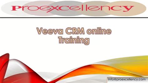 Ppt Proexcellency Provides Veeva Crm Online Training Powerpoint