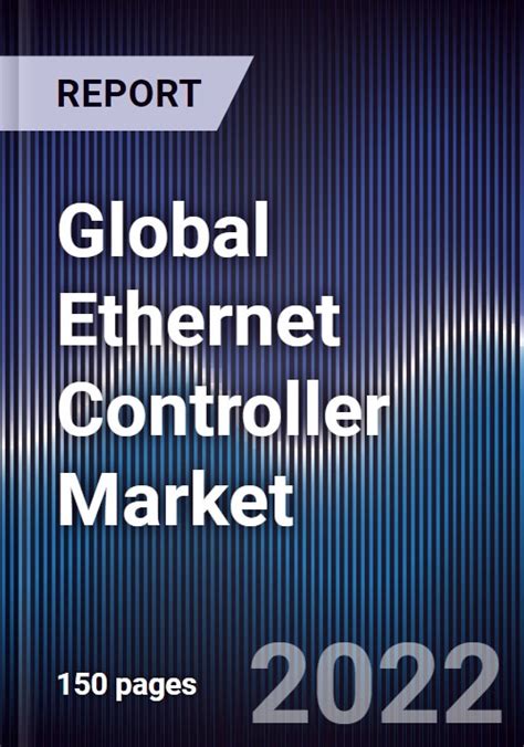 Global Ethernet Controller Market Size Segments Outlook And Revenue Forecast 2022 2028 By