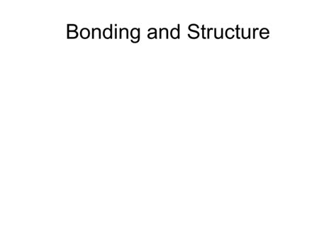 Bonding And Structure In PowerPoint Ppt Format