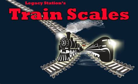Train Scales Explained Archives Page 1 Of 1 Legacy Station Blog