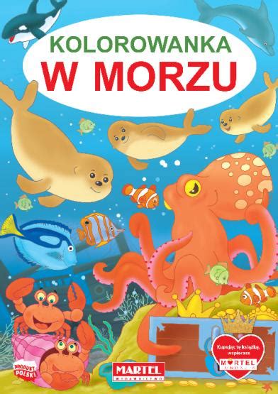 Kolorowanka Malowanka W Morzu Wydawnictwo MARTEL