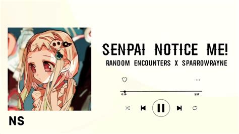 Random Encounters Senpai Notice Me Sped Upnightcore Youtube