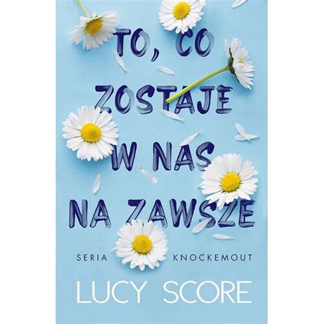 Knockemout To Co Zostaje W Nas Na Zawsze Niskie Ceny I Opinie W