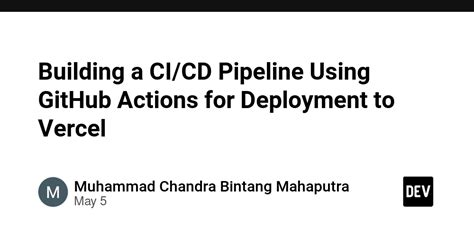 ساخت خط لوله Cicd با استفاده از اقدامات Github برای استقرار به Vercel