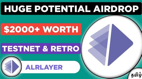 Huge Potential Airdrop 2000 Worth Airdrop Testnet Retroactive