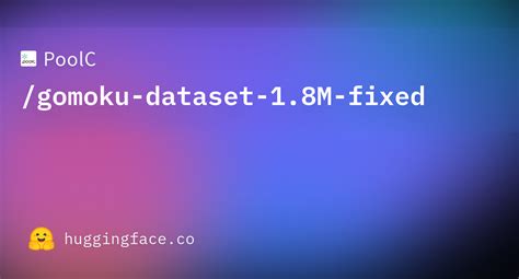 PoolC Gomoku Dataset 1 8M Fixed Datasets At Hugging Face