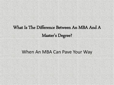 PPT What Is The Difference Between An MBA And A Masters Degree PowerPoint Presentation ID