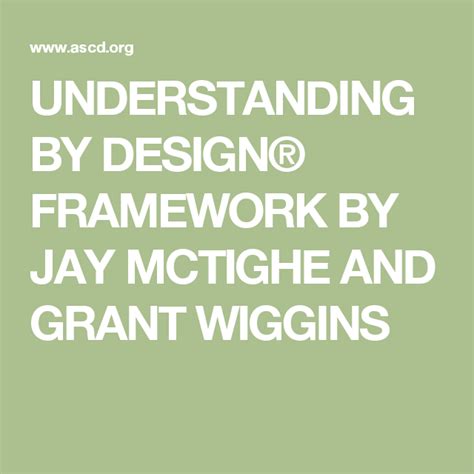 Understanding By Design® Framework By Jay Mctighe And Grant Wiggins Instructional Design