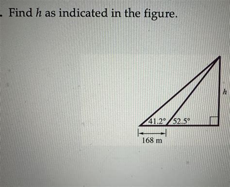 Solved Find H As Indicated In The Figure Chegg Com