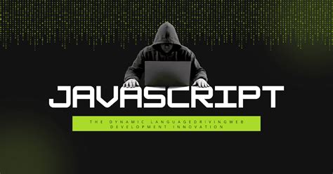 Javascript The Dynamic Language Driving Web Development Innovation