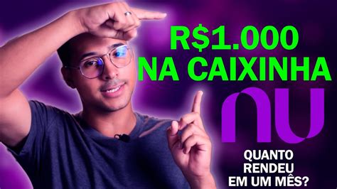 QUANTO RENDEU MIL REAIS NAS CAIXINHAS DO NUBANK DURANTE 1 MÊS YouTube
