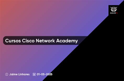 Cursos Cisco Network Academy Guia De Ti