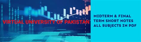 Virtual University Short Notes Final Term Short Notes All Subjects