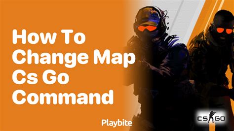 How To Change Map In CS GO Using Commands Playbite