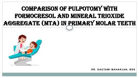 Comparison Of Pulpotomy With Formocresol And Mineral Trioxide Aggregate