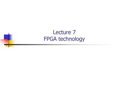 Ppt Lecture 7 Fpga Technology Powerpoint Presentation Free Download