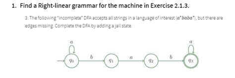 Solved 1 Find A Right Linear Grammar For The Machine In Chegg Com