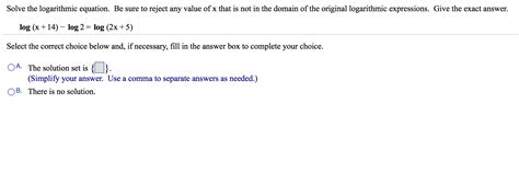 Solved Solve The Logarithmic Equation Be Sure To Reject Any