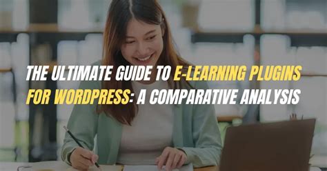 The Ultimate Guide To E Learning Plugins For Wordpress