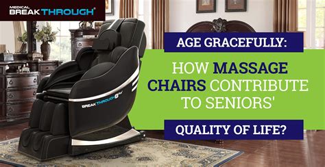 Age Gracefully How Massage Chairs Contribute To Seniors Quality Of Life