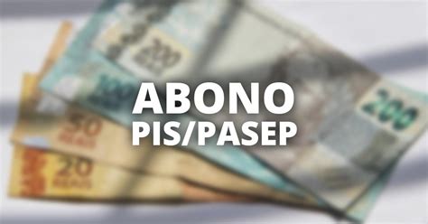 Abono PIS Pasep 2024 governo já anunciou calendário oficial