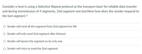 Solved Consider A Host Is Using A Selective Repeat Protocol
