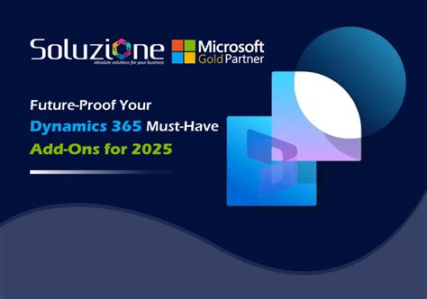 Future Proof Dynamics 365 With These 2025 Add Ons