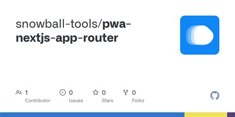 issues · snowball tools pwa nextjs app router · github
