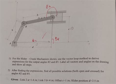 Solved For The Slider Crank Mechanism Shown Use The Vector Loop