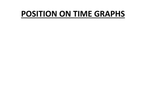 PPT POSITION ON TIME GRAPHS PowerPoint Presentation Free Download ID 2172031