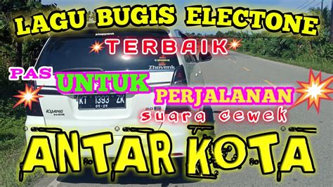 LAGU BUGIS ELECTONE Enak Di Dengar Saat Dalam Perjalanan YouTube