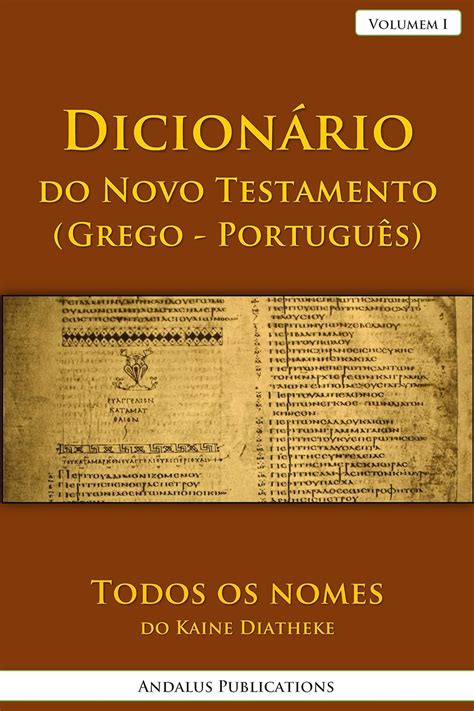 Dicionário do Novo Testamento Grego Português Volumem I Todos os