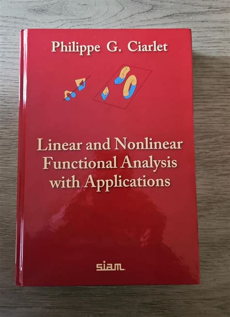 Amazon Com Linear And Nonlinear Functional Analysis With Applications 9781611972580 Ciarlet