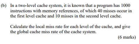 Solved B In A Two Level Cache System It Is Known That A Chegg