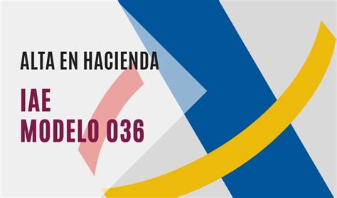 Diferencias Ente El Alta En El Iae Y El Modelo 036 De Hacienda